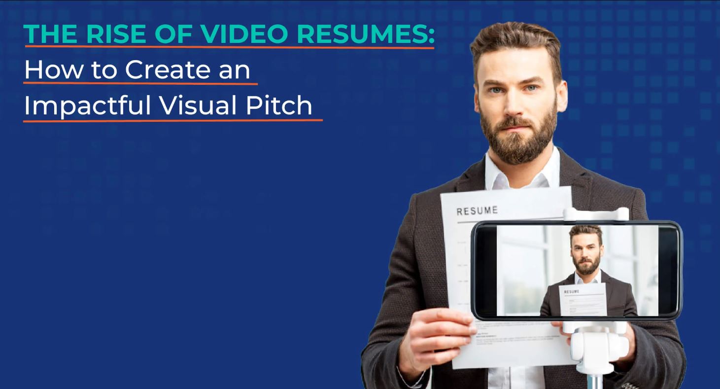 The Rise of Video Resumes: How to Create an Impactful Visual Pitch ...